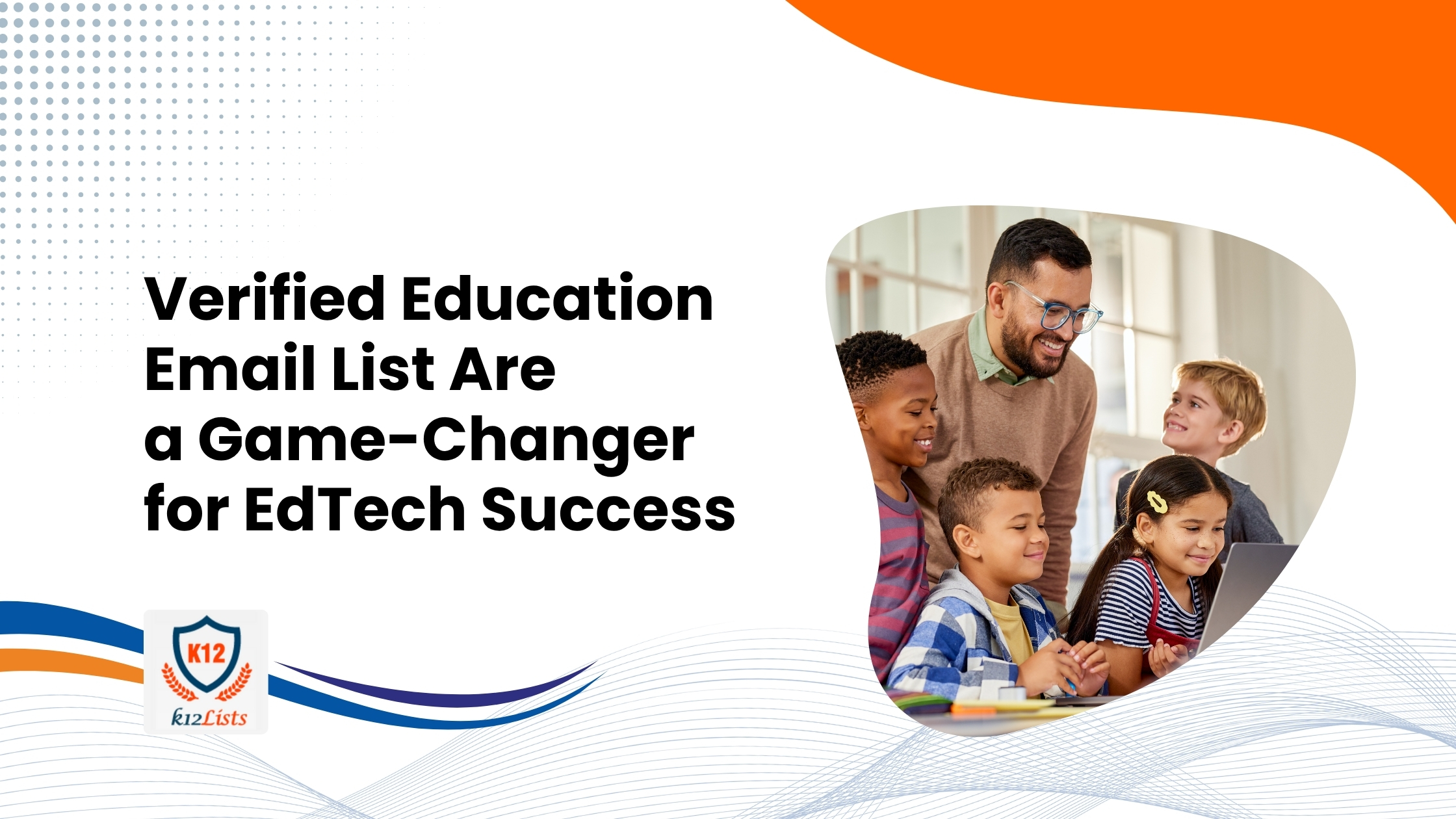Why a Verified Education Email List Is a Game-Changer for EdTech