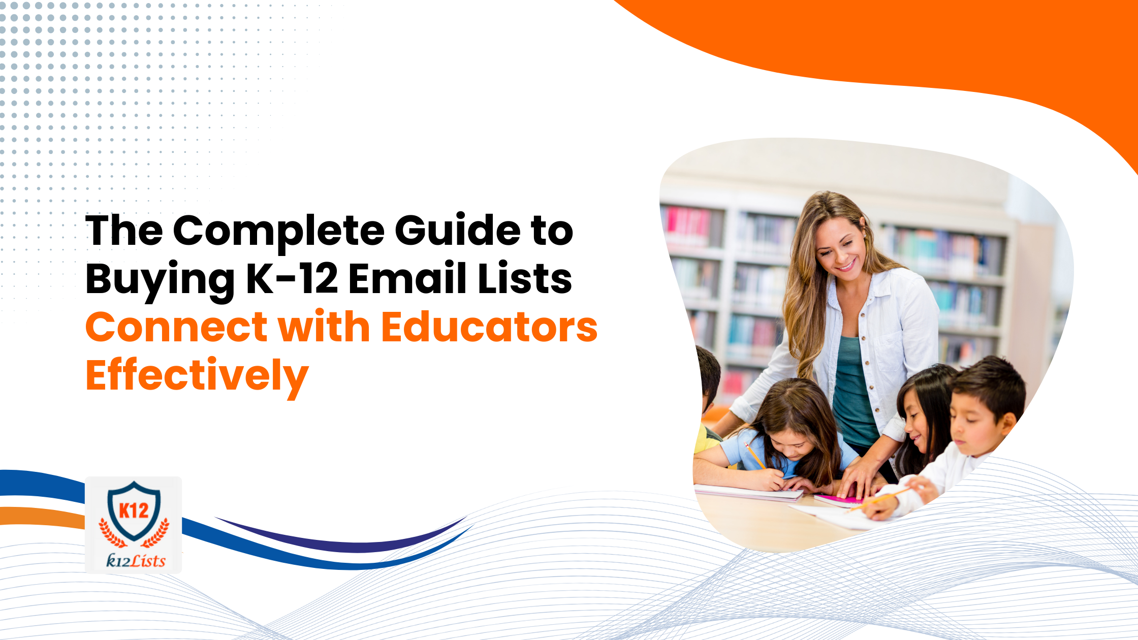 The Complete Guide to Buying K-12 Email Lists